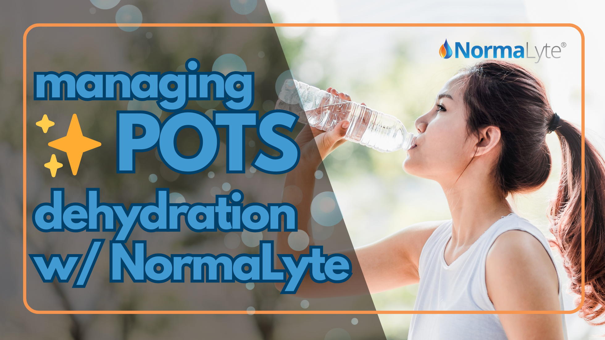 Managing POTS Dehydration with NormaLyte | NormaLyte ORS Electrolyte ...