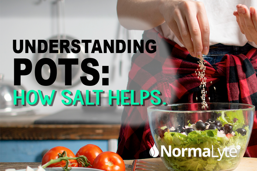 Understanding POTS: How Salt Helps | NormaLyte ORS Electrolytes for ...
